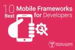 A List of 10 Best Mobile Frameworks for Developers | Techniblogic